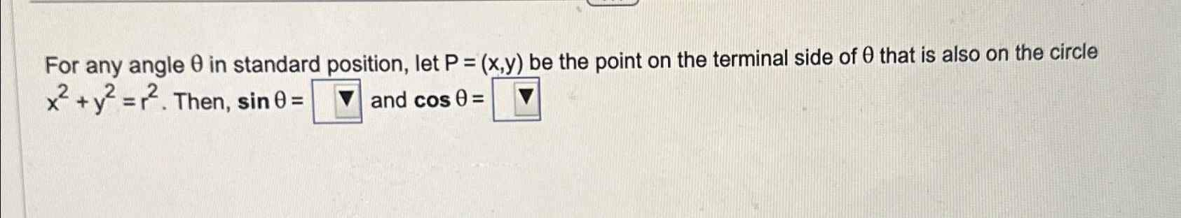 Solved For any angle θ ﻿in standard position, let P=(x,y) | Chegg.com