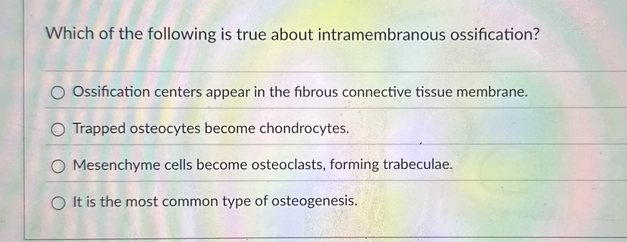 Solved Which of the following is true about intramembranous | Chegg.com