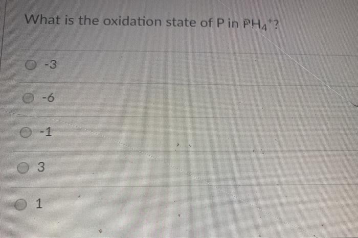 Solved What Is The Oxidation State Of Pin Ph4 3 6 3 1