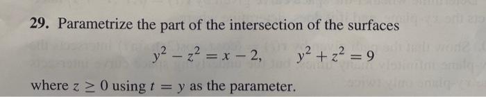 Solved 29. Parametrize the part of the intersection of the | Chegg.com