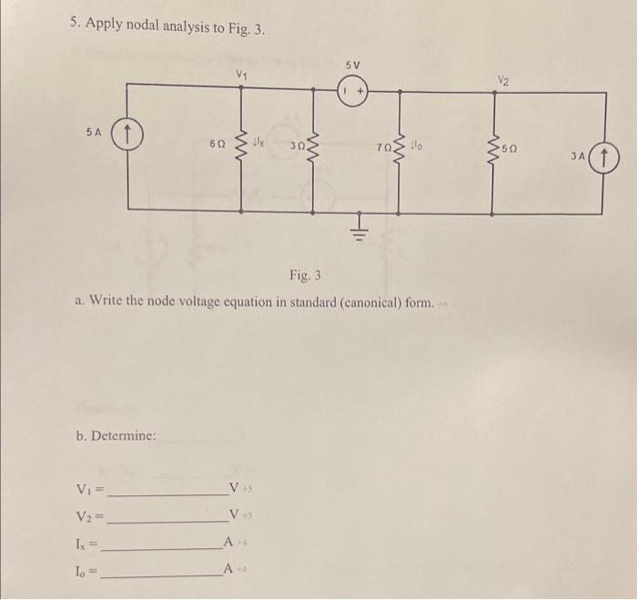 Solved 5. Apply nodal analysis to Fig. 3. Fig. 3 a. Write | Chegg.com