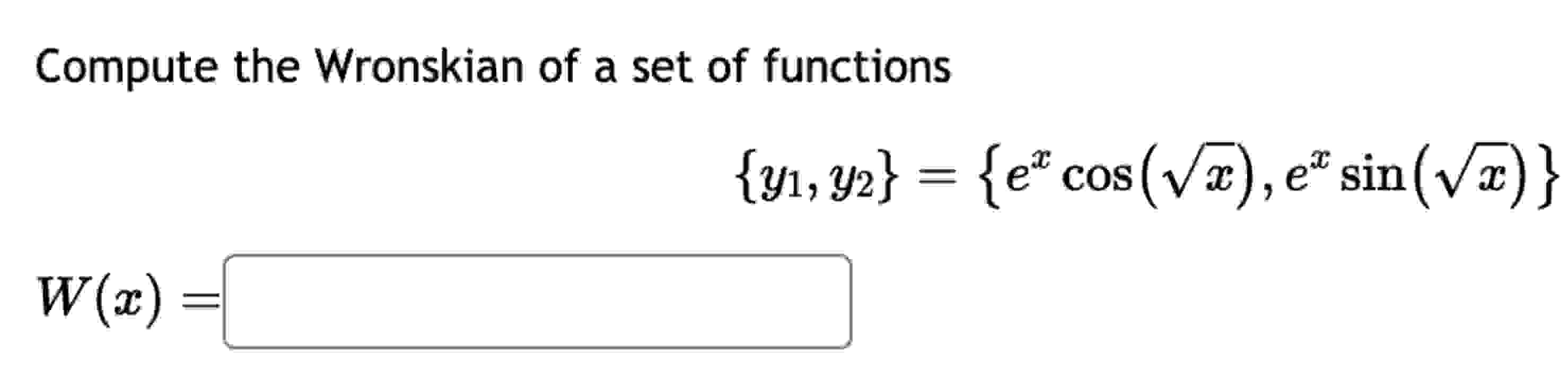 Solved Compute the Wronskian of a set of | Chegg.com