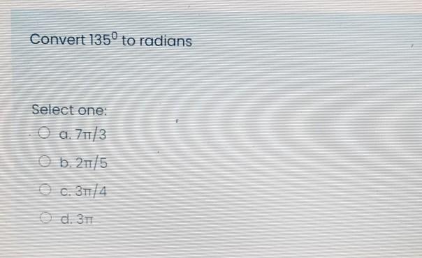 Solved Convert 135° To Radians Select One Ob 20 5 C 311 4