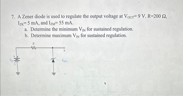 Solved 7. A Zener diode is used to regulate the output | Chegg.com