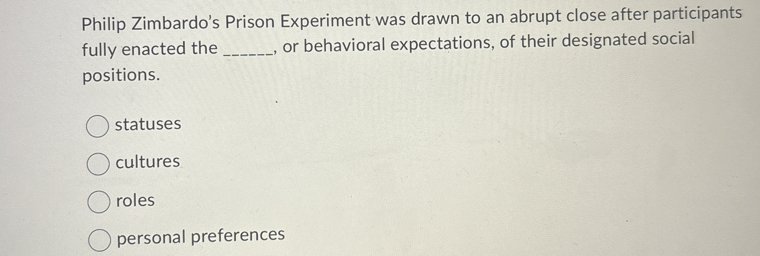 Solved Philip Zimbardo's Prison Experiment was drawn to an | Chegg.com
