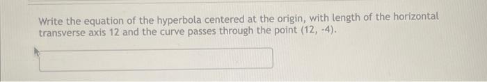 Solved Write the equation of the hyperbola centered at the | Chegg.com