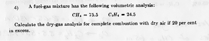Solved A fuel-gas mixture has the following volumetric | Chegg.com