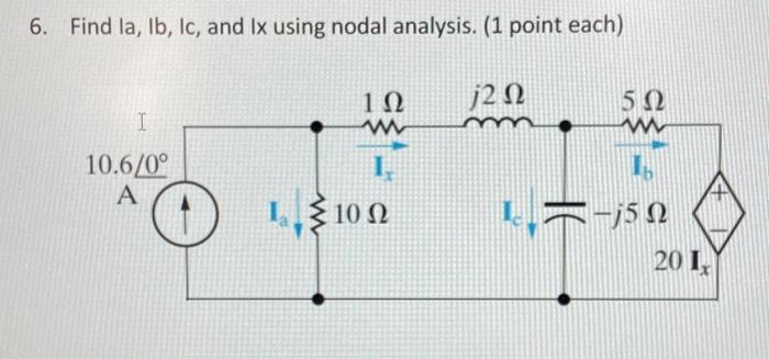 Solved 6. Find la,Ib,Ic, and Ix using nodal analysis. (1 | Chegg.com