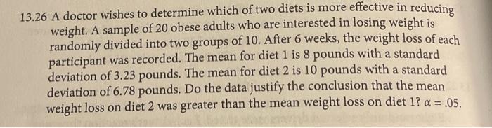 Solved 13.26 A doctor wishes to determine which of two diets | Chegg.com