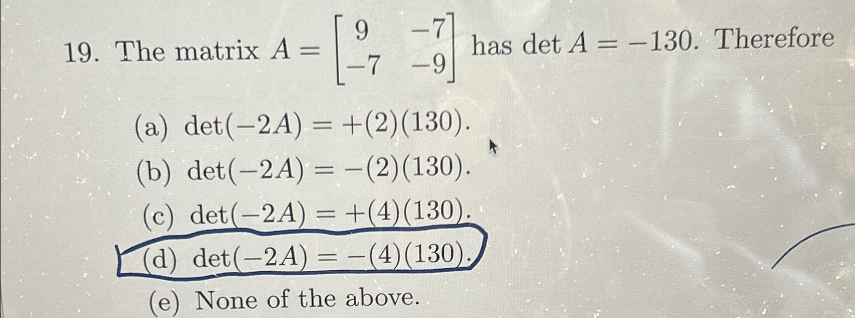 Solved The matrix A=[9-7-7-9] ﻿has detA=-130. ﻿Therefore(a) | Chegg.com