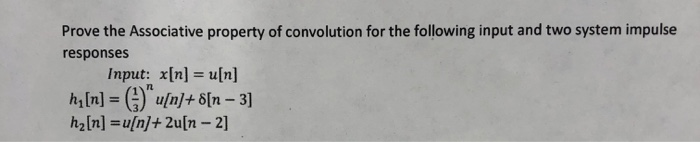 Solved Prove the Associative property of convolution for the | Chegg.com