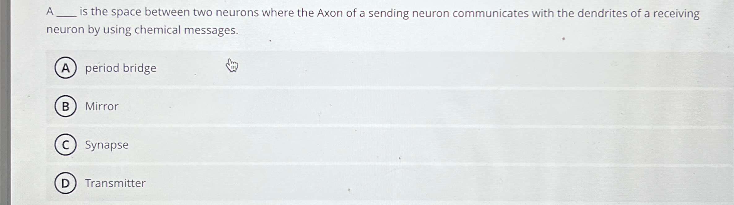 Solved A q, ﻿is the space between two neurons where the Axon | Chegg.com