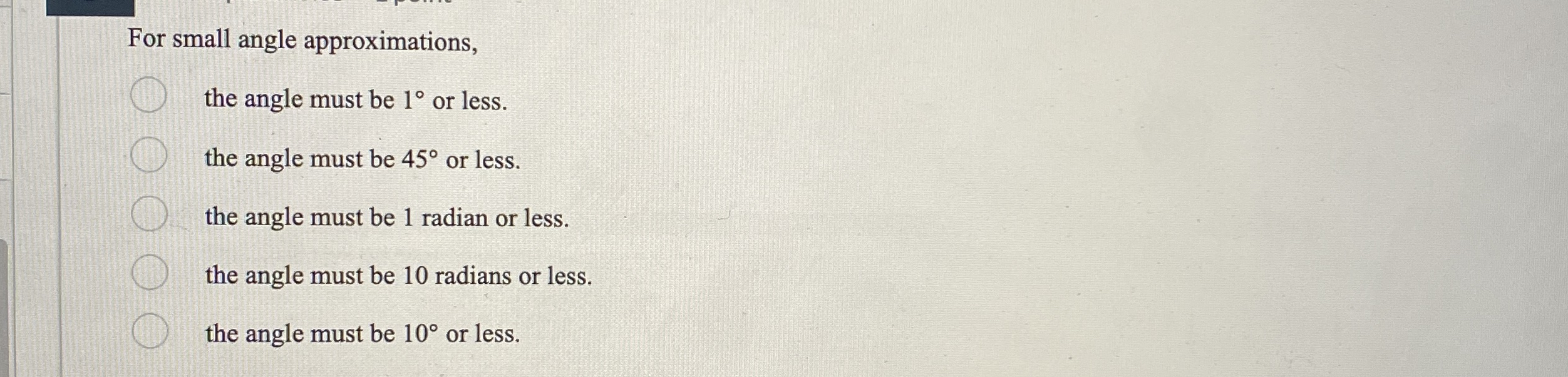 Solved For small angle approximations,the angle must be 1° | Chegg.com