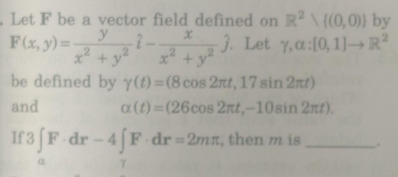 Solved Let F be a vector field defined on R2\{(0,0)} by | Chegg.com
