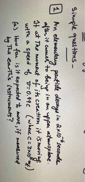 Solved I simple questions - 1 An elementary particle decays | Chegg.com