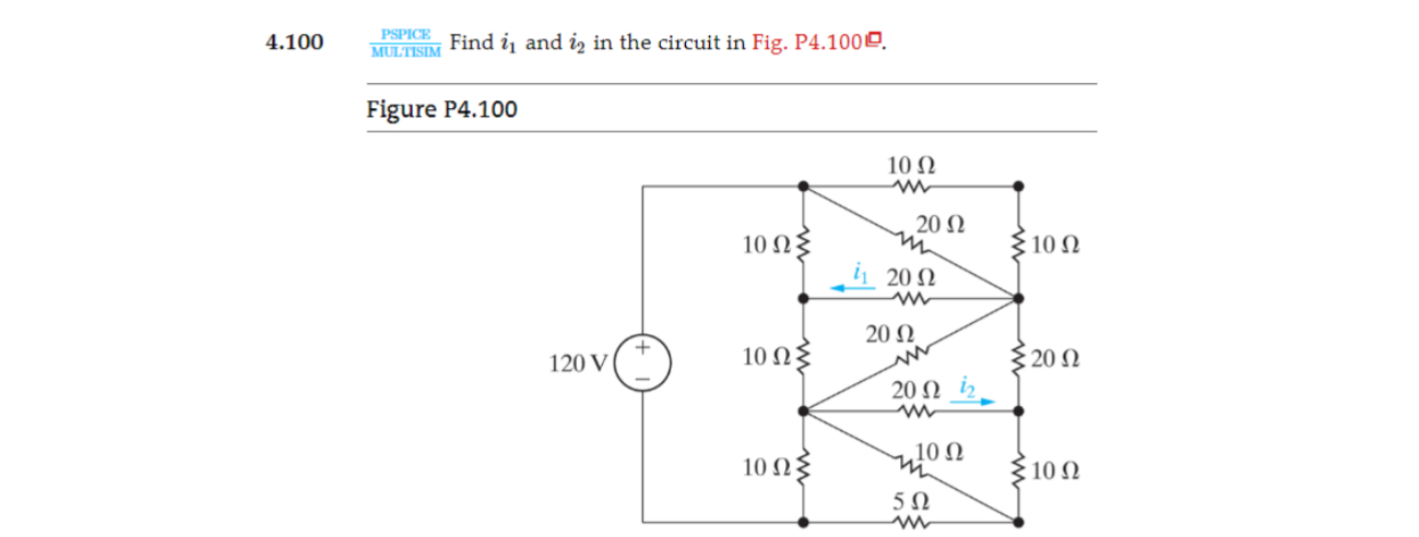 Solved 4.100 PSPICE MULTISIM ﻿Find i1 ﻿and i2 ﻿in the | Chegg.com