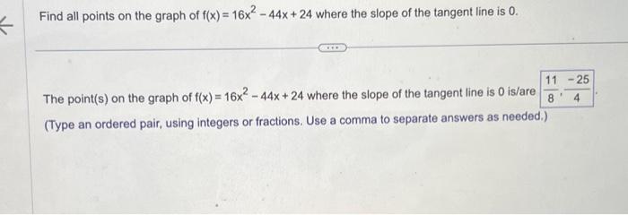 Solved Find all points on the graph of f(x)=16x2−44x+24 | Chegg.com