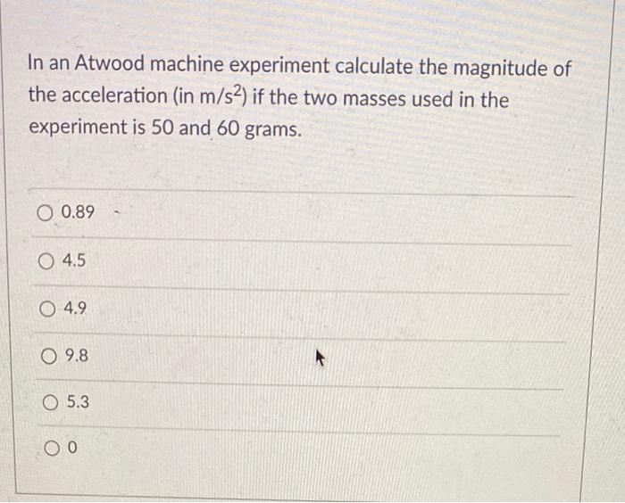 Solved In an Atwood machine experiment calculate the | Chegg.com