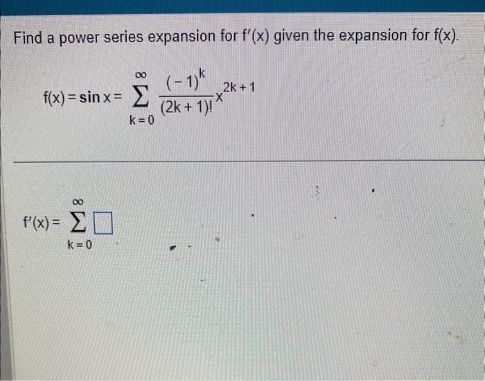 Solved Find a power series expansion for f′(x) given the | Chegg.com