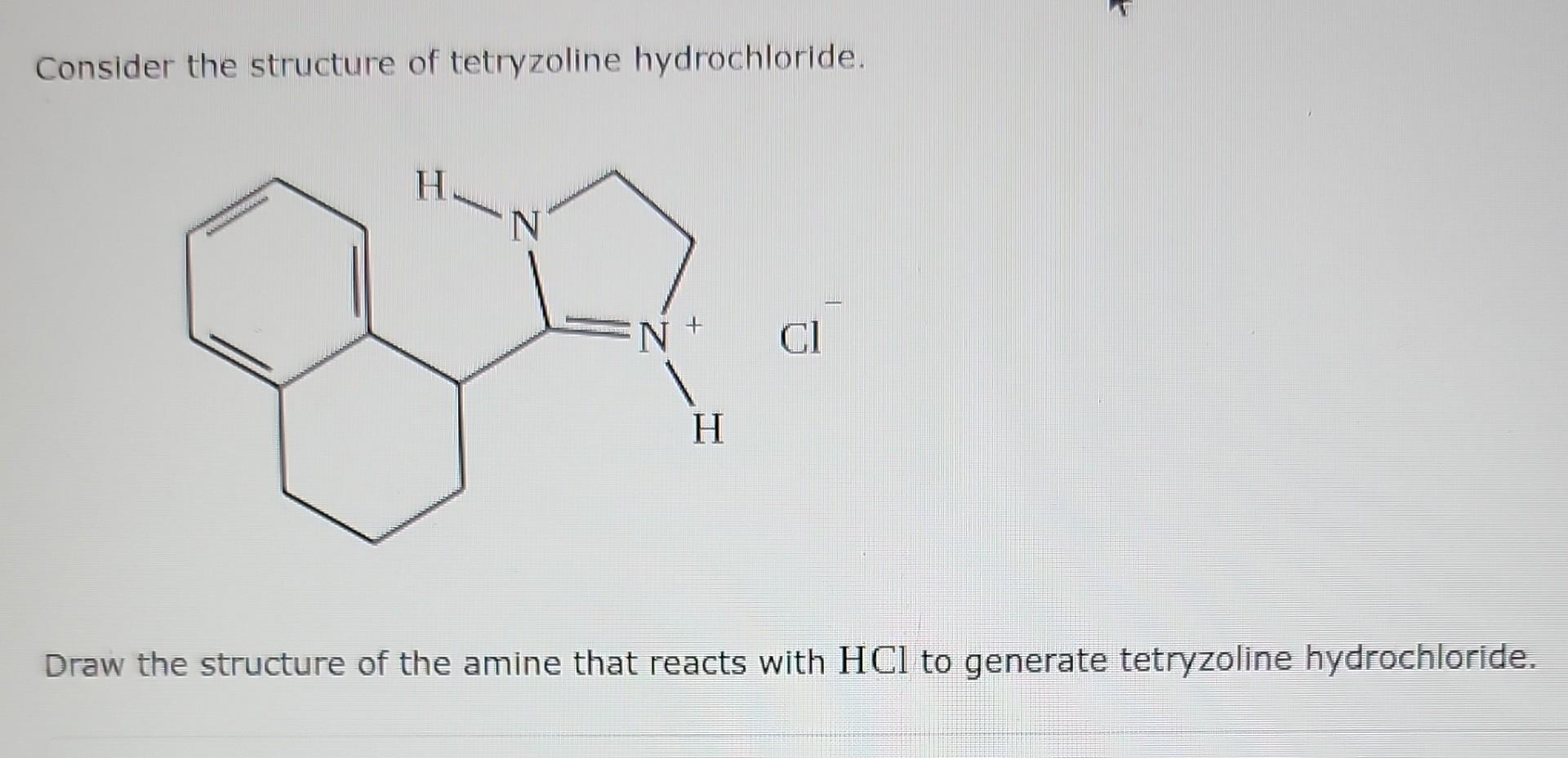 Solved Consider the structure of tetryzoline hydrochloride. | Chegg.com