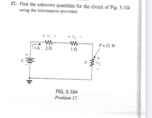 Solved 17. Find the unknown quantities for the circuit of | Chegg.com