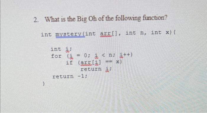 Solved 2. What is the Big Oh of the following function? | Chegg.com