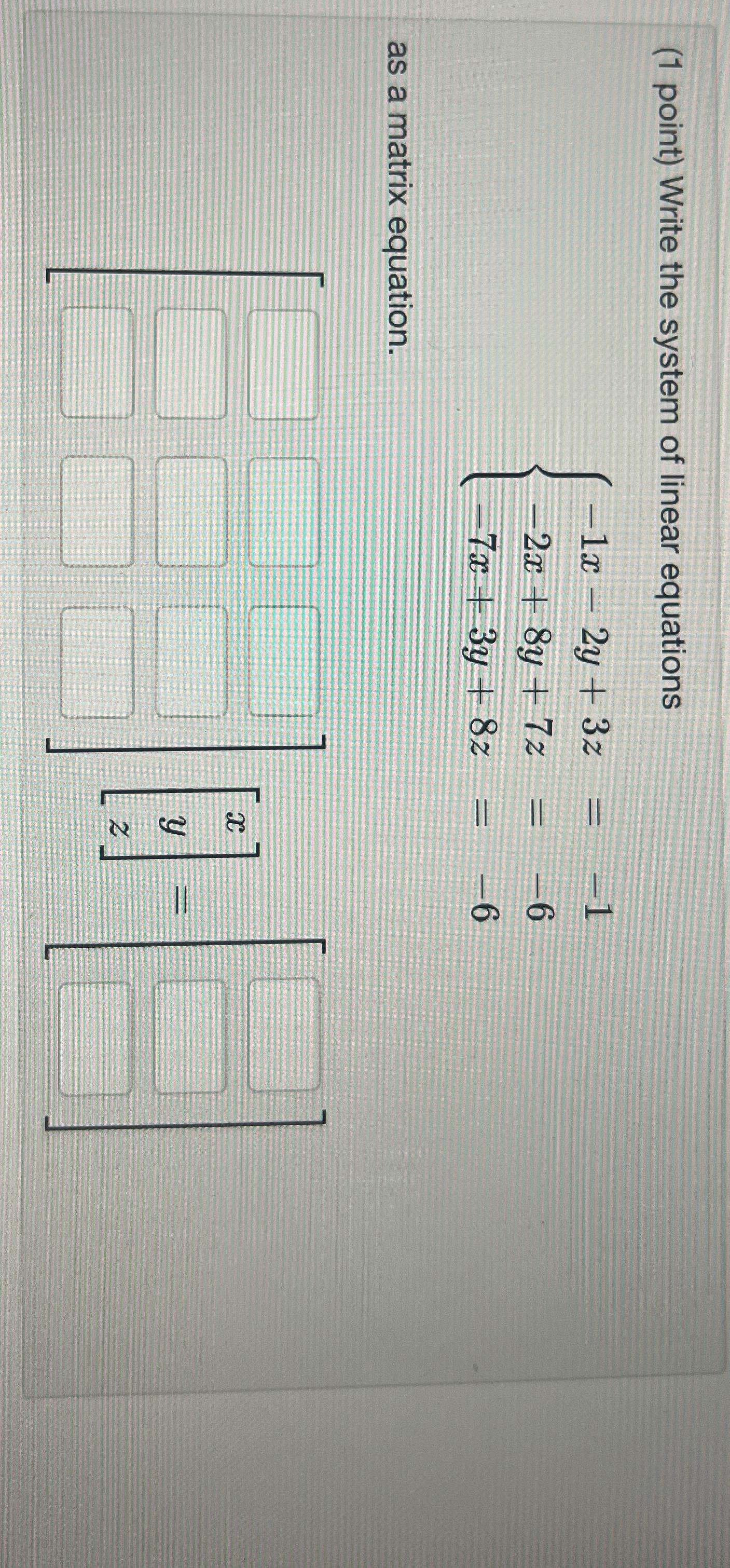 Solved (1 ﻿point) ﻿Write the system of linear | Chegg.com
