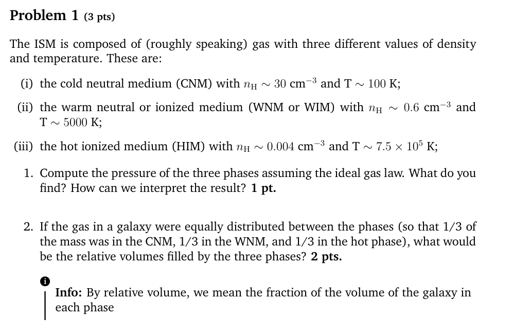 Solved Problem 1 (3 ﻿pts)The ISM is composed of (roughly | Chegg.com