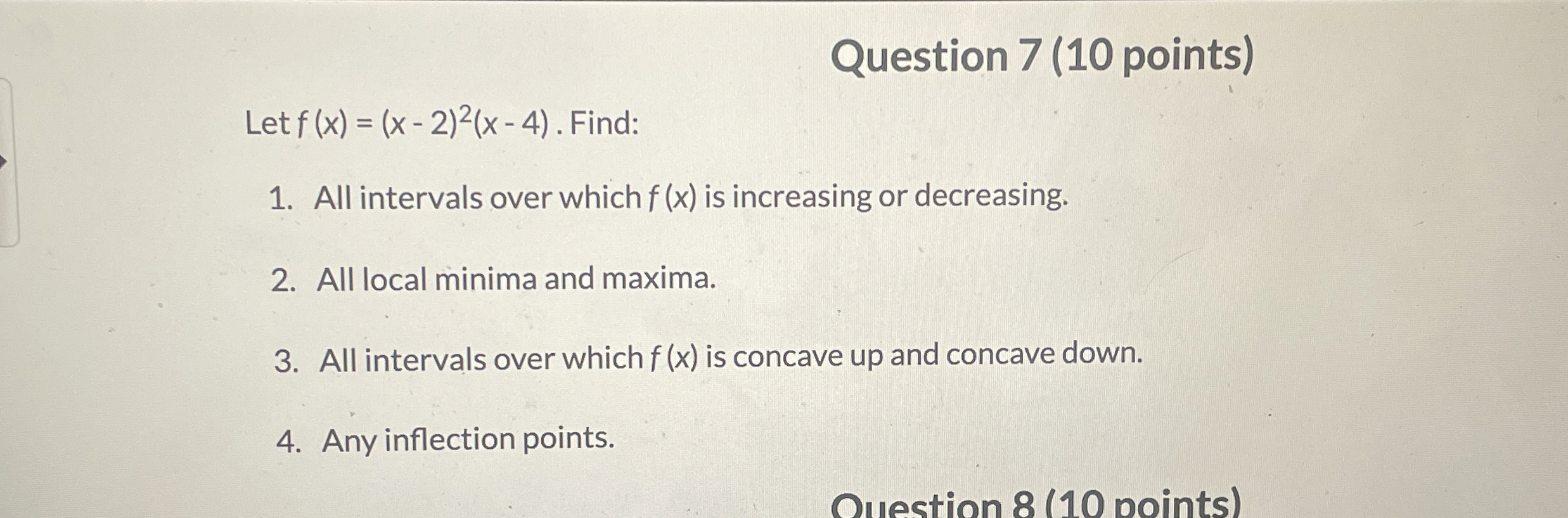 Solved Question 7 (10 ﻿points)Let f(x)=(x-2)2(x-4). | Chegg.com