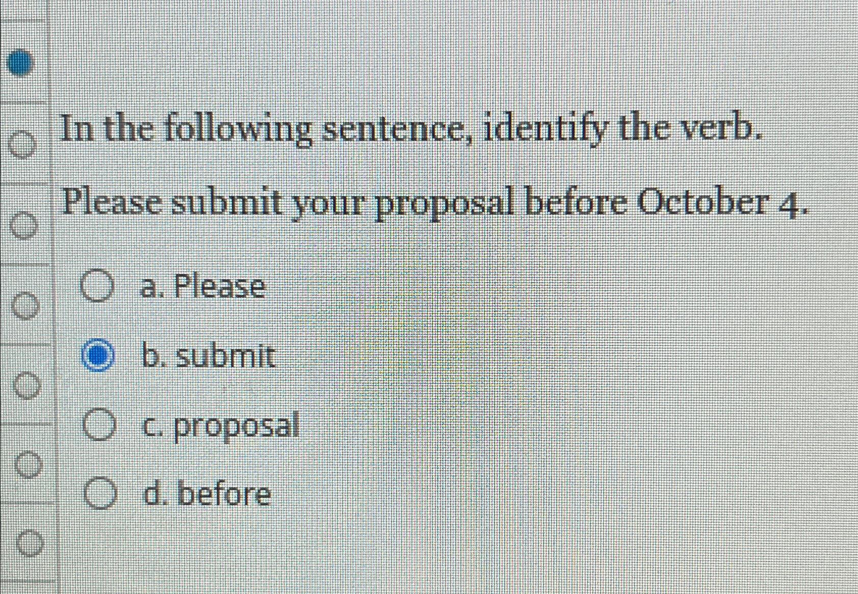 Solved In the following sentence, identify the verb.Please | Chegg.com