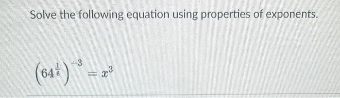 Solved Solve the following equation using properties of | Chegg.com