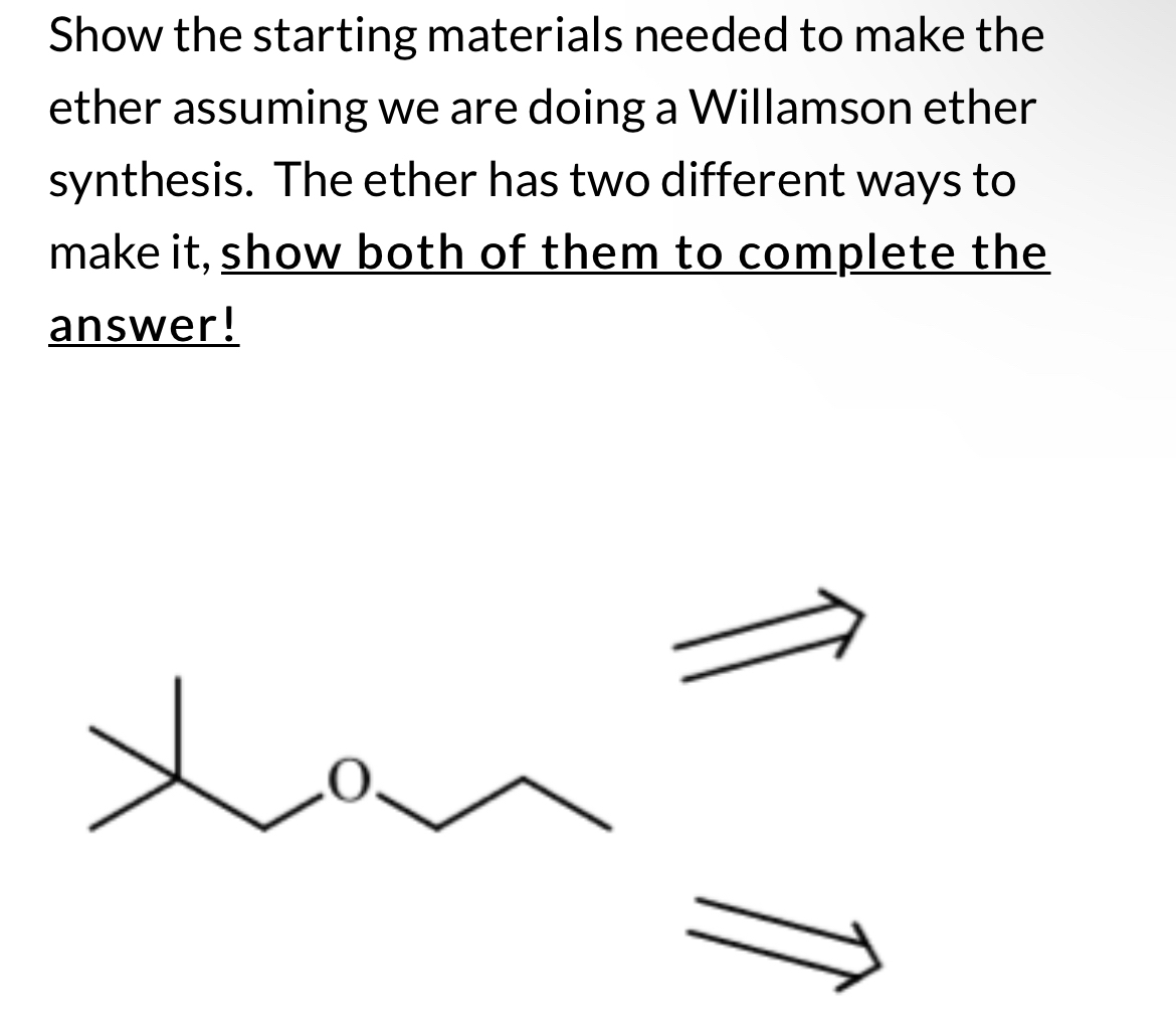 Solved Show the starting materials needed to make the ether | Chegg.com