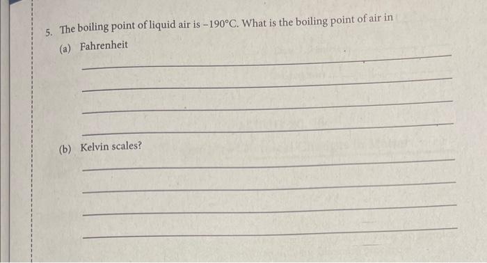 Solved 5. The boiling point of liquid air is −190∘C. What is | Chegg.com