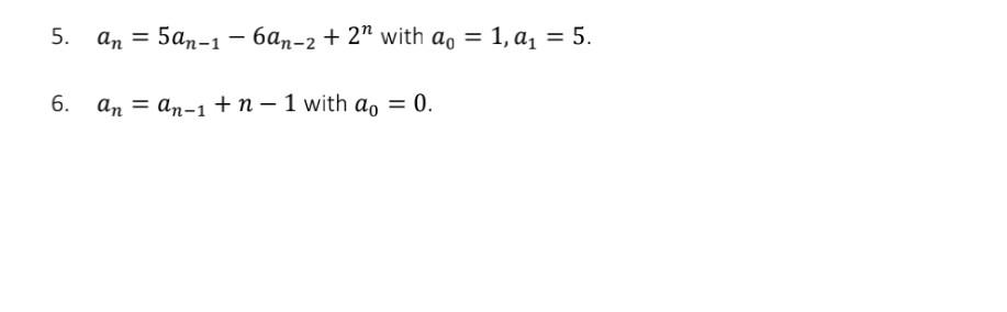 Solved 5. an = 5an-1 - 6an-2 + 2" with ao = 1, az = 5. = 6. | Chegg.com