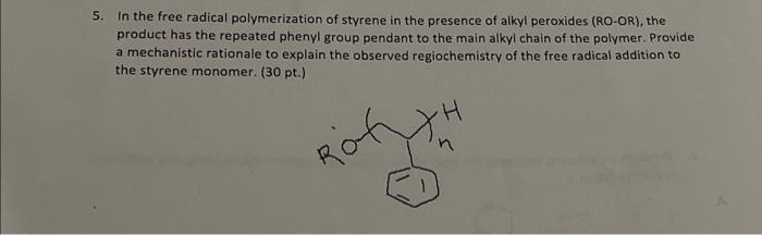 Solved 5. In the free radical polymerization of styrene in | Chegg.com