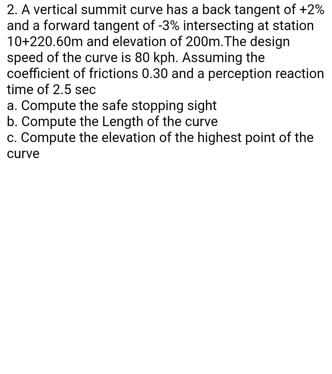 Solved 2. A vertical summit curve has a back tangent of +2% | Chegg.com