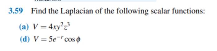 Solved 3.59 Find the Laplacian of the following scalar | Chegg.com