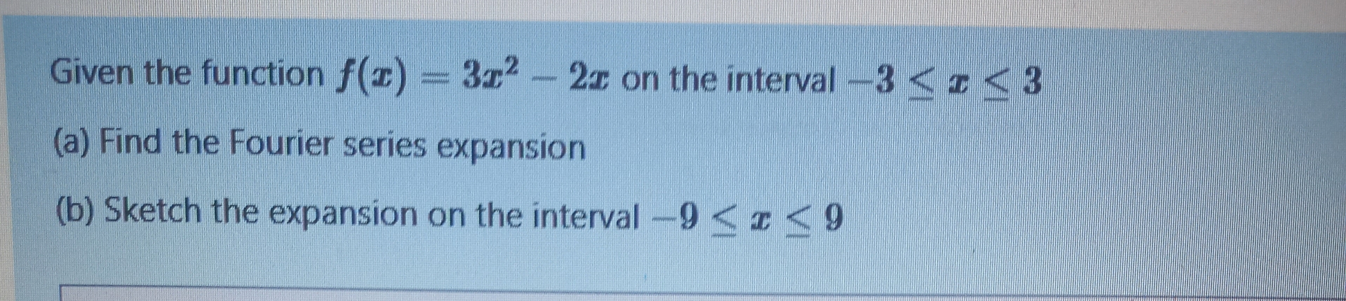 Solved Given the function f(x)=3x2-2x ﻿on the interval | Chegg.com