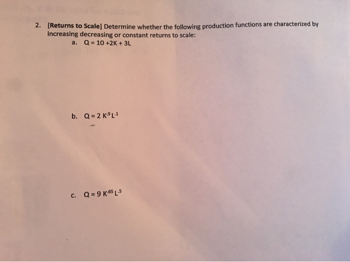 Solved [Returns to Scale] Determine whether the following | Chegg.com