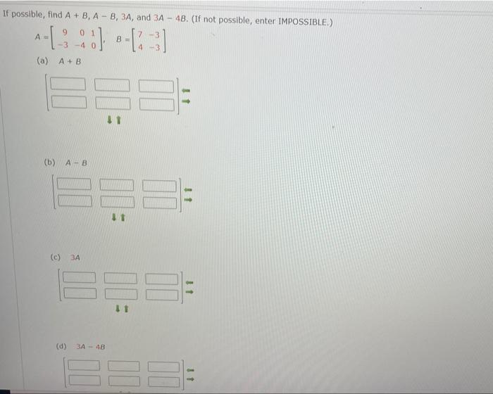 Solved f possible, find A+B,A−B,3A, and 3A−4B. (If not | Chegg.com