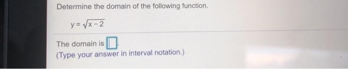 Solved Determine the domain of the following function. y = | Chegg.com
