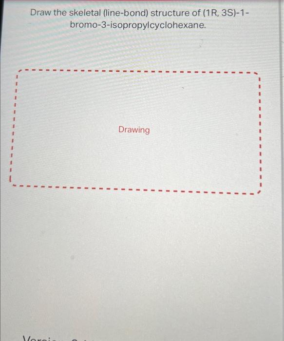 Solved Draw the skeletal (line-bond) structure of (1R, | Chegg.com