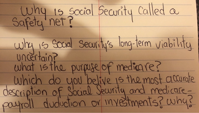 Solved Why is social security called a Safety net? why is | Chegg.com