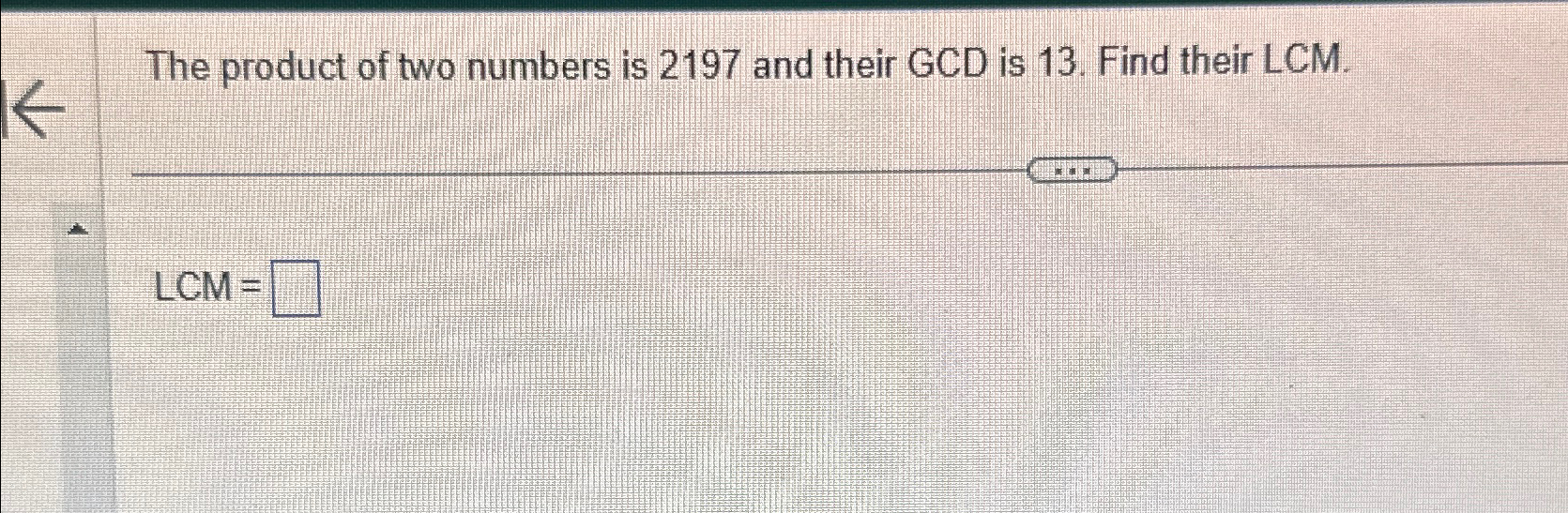 Solved The product of two numbers is 2197 ﻿and their GCD is | Chegg.com