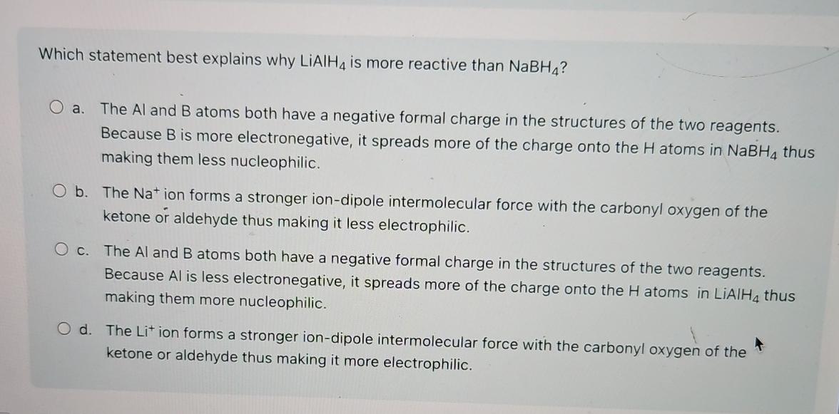 Solved Which statement best explains why LiAlH4 ﻿is more | Chegg.com