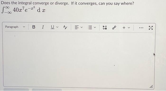 Solved Does the integral converge or diverge. If it | Chegg.com
