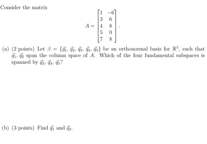 Solved Consider the matrix A=⎣⎡13457−66808⎦⎤. (a) (2 points) | Chegg.com