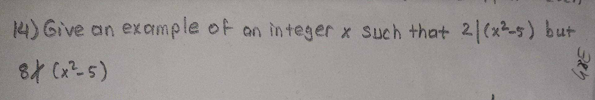 Solved 14) Give an example of an integer x such that | Chegg.com