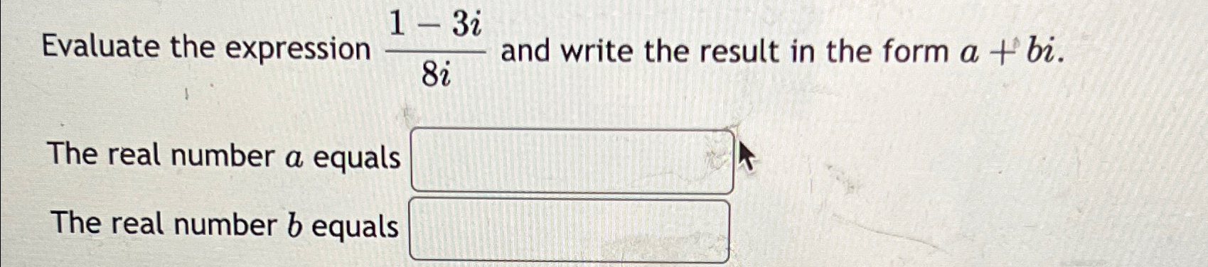 Evaluate the expression 1-3i8i ﻿and write the result | Chegg.com