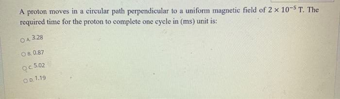 Solved A proton moves in a circular path perpendicular to a | Chegg.com